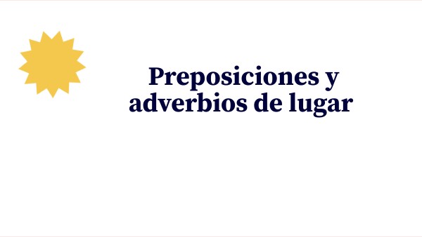 Preposiciones y adverbios de lugar | Genially