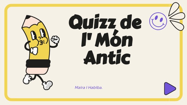 Quizz L'MÓN ANTIC | Genially