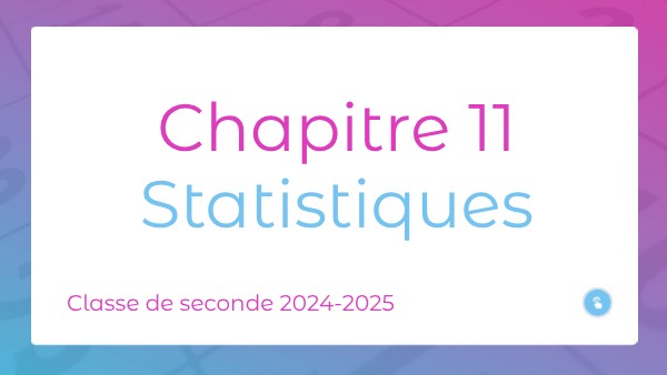 Seconde chapitre 11 Statistiques