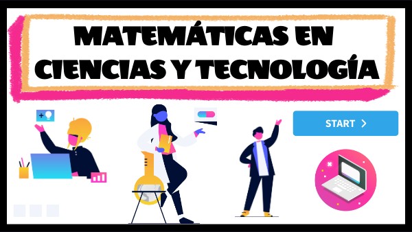 Matemáticas aplicadas en tecnología y ciencias | Genially
