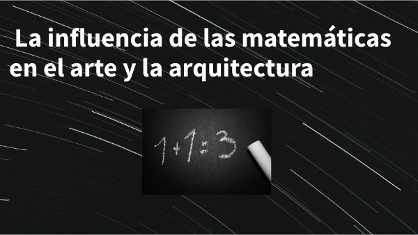 La influencia de las matemáticas en el arte | Genially