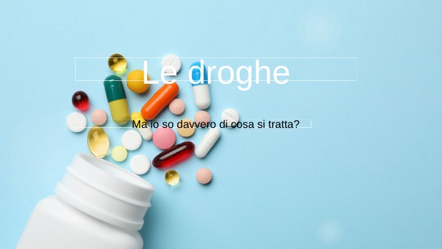 Le droghe (2) | Genially