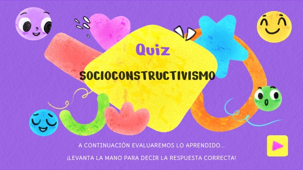 QUIZ SOCIOCONSTRUCTIVISMO
