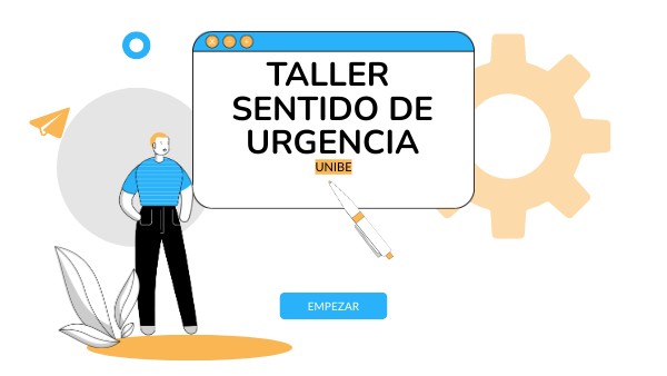 Taller - sentido de la urgencia - UNIBE