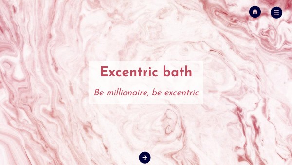 Excentric bath | Genially