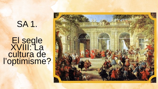 SA 1. El segle XVIII_ La cultura de l’optimisme_.pptx