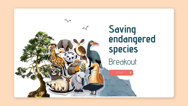 Breakout save endangered animals | Genially