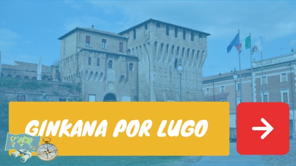 Español - Gincana per Lugo gruppo 3 | Genially