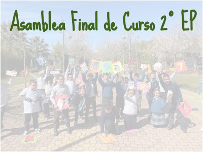 2º EP (3ª Evaluación); Asamblea Final de Curso; Entrega Notas
