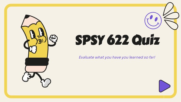 SPSY 622 Test Your Knowledge Quiz 1 (no credit)