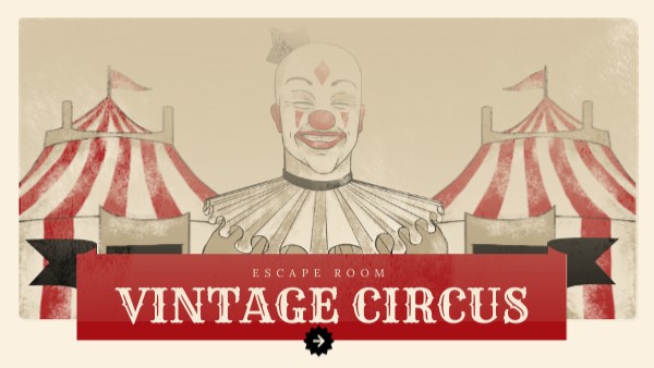 Escape Room Cirque Vintage | Genially
