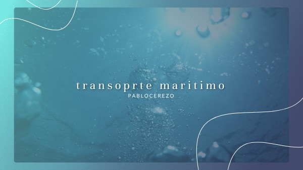 Tema: Transporte Maritimo | Genially