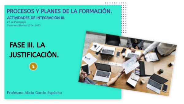 FASE III. LA JUSTIFICACIÓN. | Genially