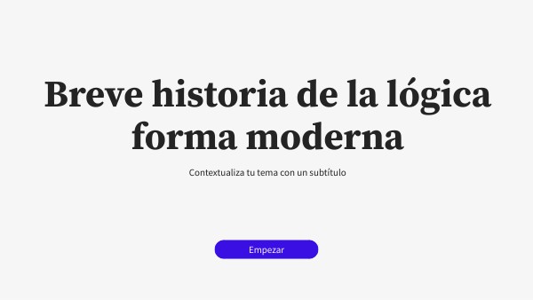 Historia de la lógica formal moderna | Genially