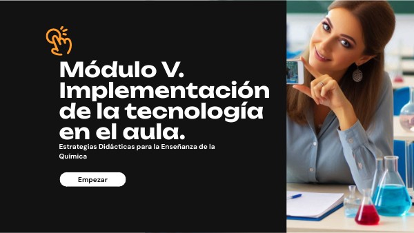 Módulo V. Implementación de la tecnología en el aula. | Genially