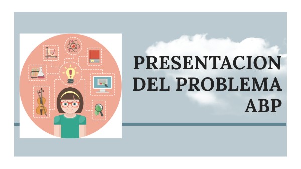 ABP PRESENTACIÓN DEL PROBLEMA