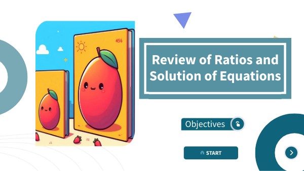 MA6-WEEK-32-REVIEW-OF-RATIOS-AND-SOLUTION-OF-EQUATIONS | Genially