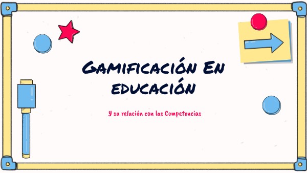 Gamificación y competencias | Genially