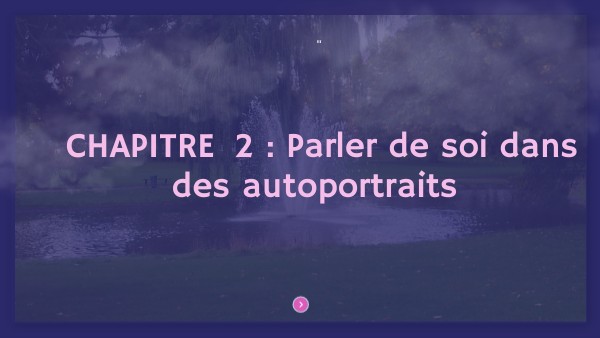 2 chapitre 2 : Parler de soi dans des autoportraits | Genially