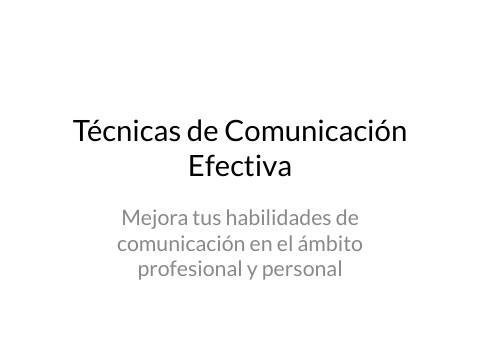 tecnicas_de_comunicacion_efectiva.pptx | Genially