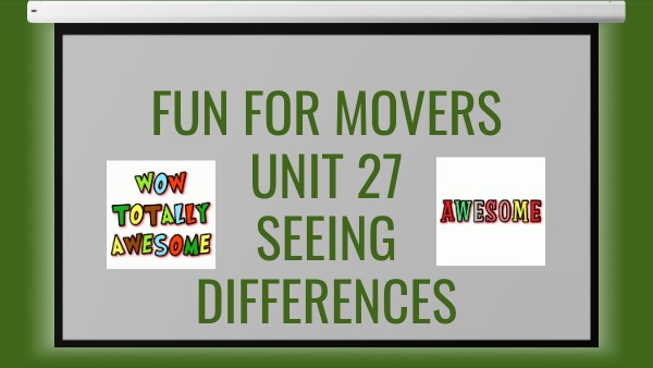 Fun For Movers Unit 27 Seeing Differenceseing Differences | Genially