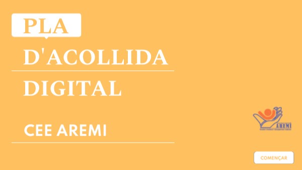 Pla d'Acollida Digital CEE AREMI | Genially