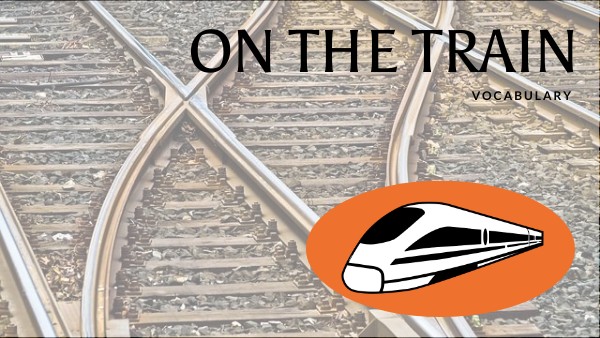 5.3.3. On the train. Travelling | Genially