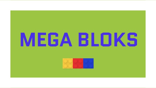 MEGABLOCKS PRESENTATION