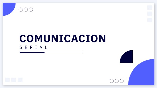 COMUNICACIÓN SERIAL | Genially