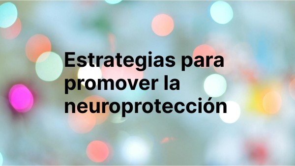 Estrategias para promover la neuroprotección