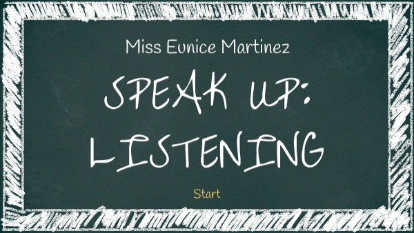 Speak up: Listening