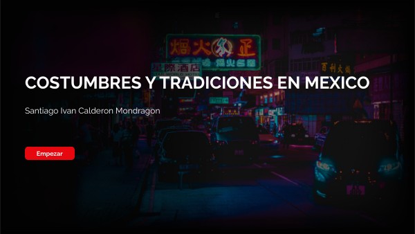 COSTUMBRES Y TRADICIONES EN MEXICO | Genially