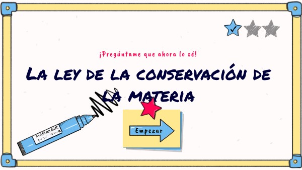 Ley de Conservación de la materia | Genially