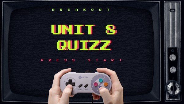 UNIT 8 QUIZZ