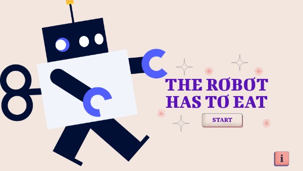 THE ROBOT HAS TO EAT