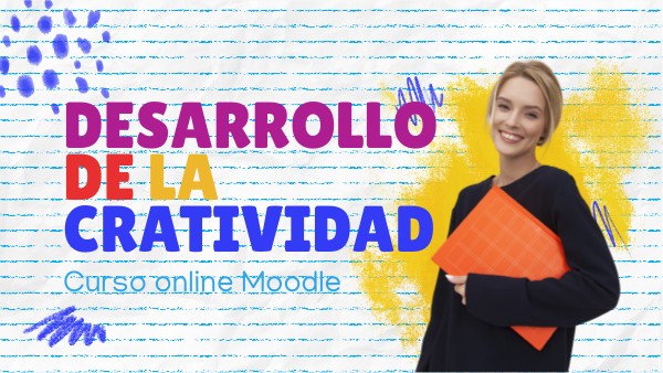 CURSO DESARROLLO DE LA CREATIVIDAD | Genially