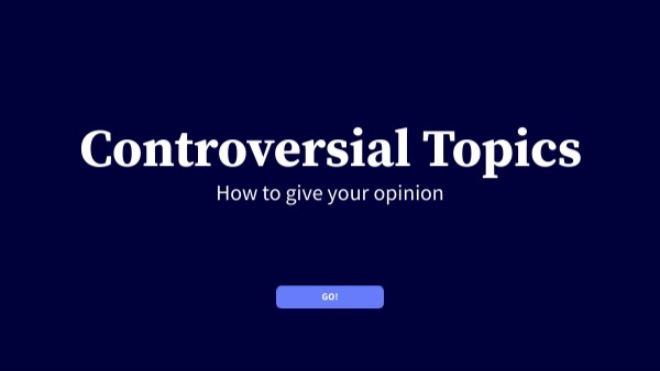 CONTROVERSIAL TOPICS | Genially