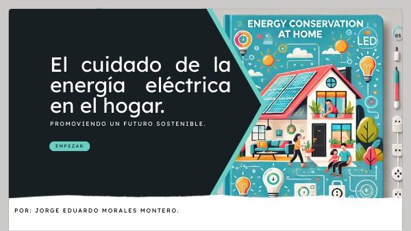 Cuidado de la Energía Eléctrica en el Hogar | Genially