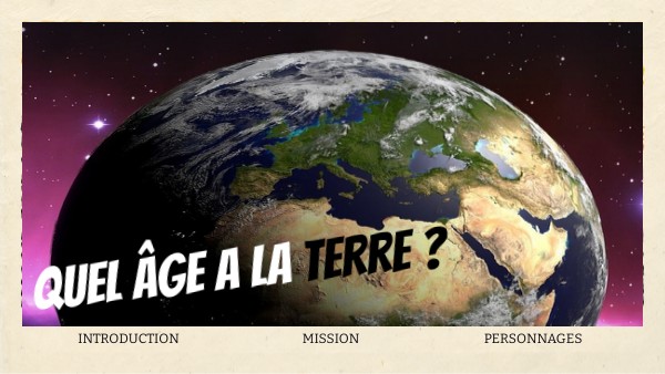 Age de la Terre | Genially