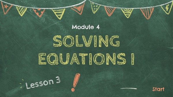Solving Equation I-Module 4 Lesson | Genially