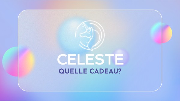 cadeau de celeste