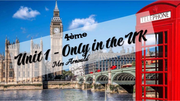 4ème - Unit 1 - Only in the UK | Genially