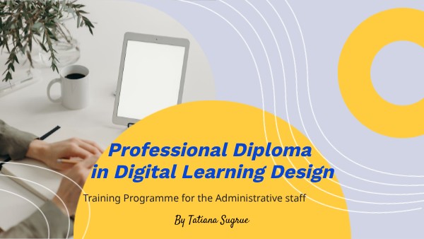 Prof Diploma in DLD - Tatiana Sugrue | Genially