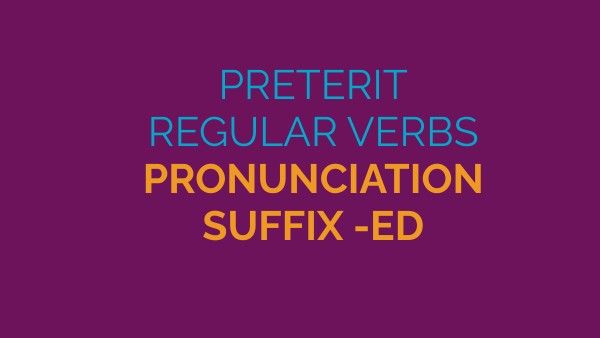 Pronunciation -ED Preterit Regular Verbs