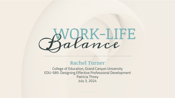 Turner EDU 585-Work-Life Balance