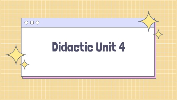 Didactic Unit 4