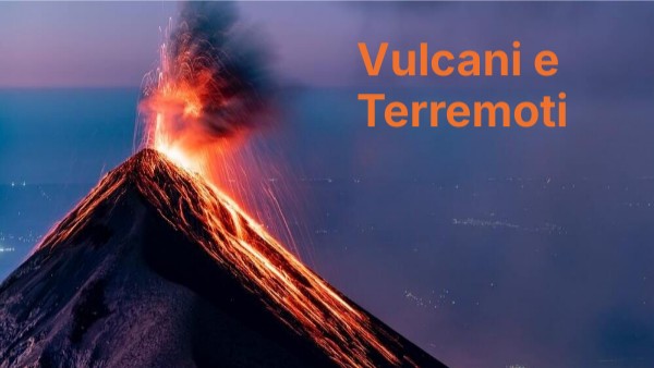 Terremoti e vulcani | Genially