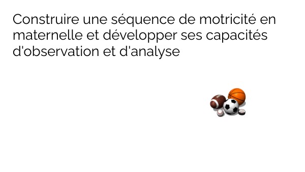 Construire une séquence de motricité - observer/analyser | Genially