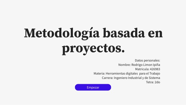 Metodología basada en proyectos. | Genially