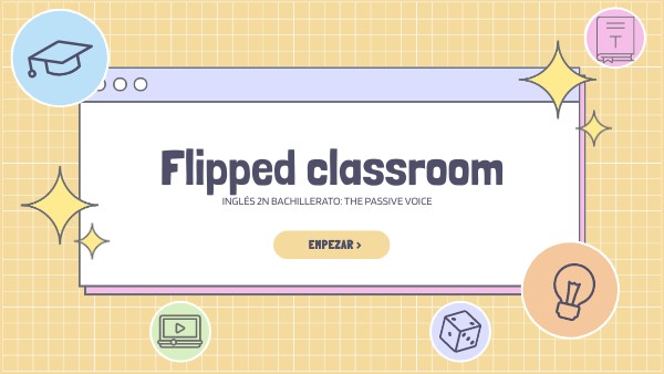 FLIPPED CLASSROOM: THE PASSICE VOICE | Genially